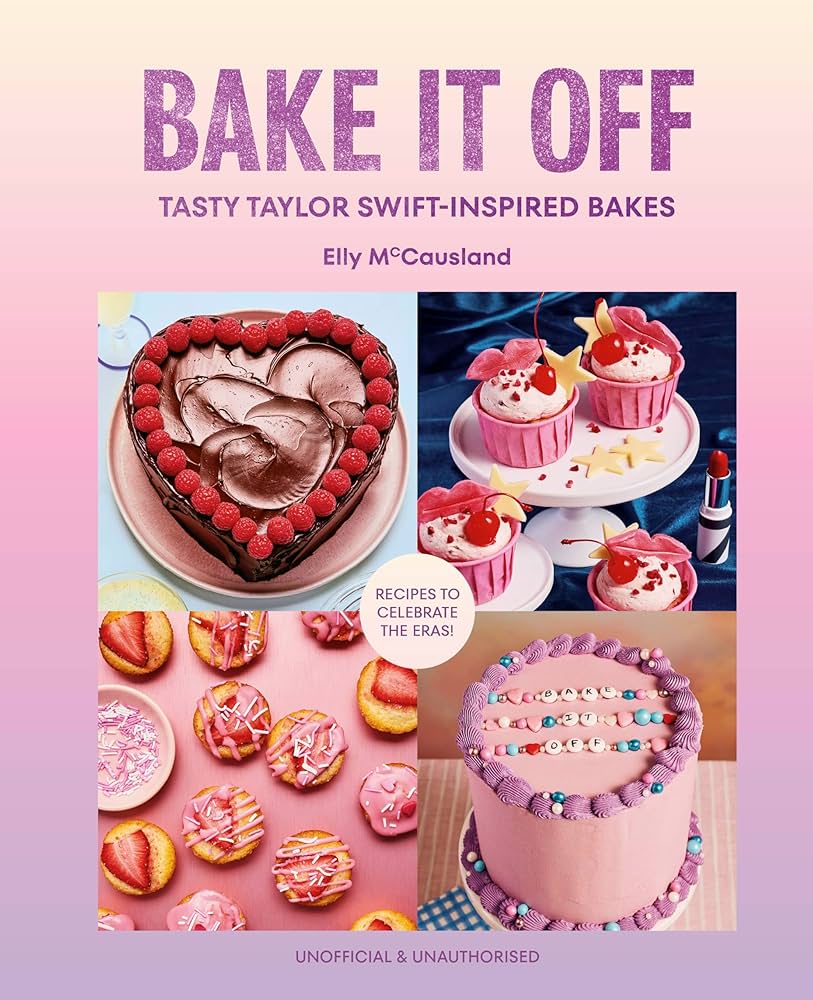 Bake It Off: the ultimate Taylor Swift baking book – Swifterature
